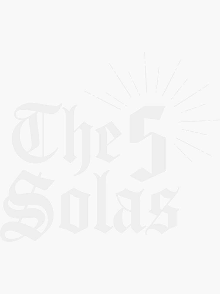 "The 5 Solas" Sticker for Sale by mmpriestap | Redbubble