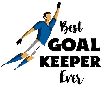 "Best Goalkeeper Ever" Sticker for Sale by 87-Aesthetics | Redbubble