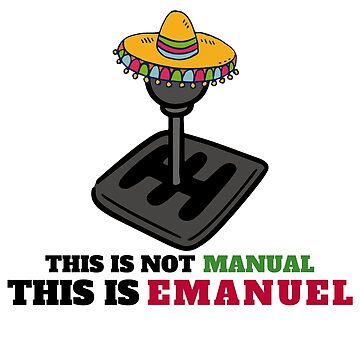 "Funny Manual Gear Shift.This is Not Manual, This is Emanuel " Poster ...