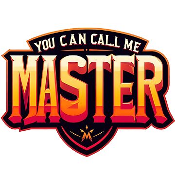 "You Can Call Me Master: A Bold and Vibrant Insignia for the Confident ...