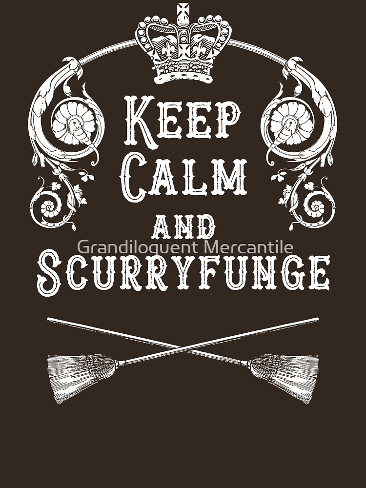 "Keep Calm and Scurryfunge" T-shirt for Sale by GrandMercantile ...