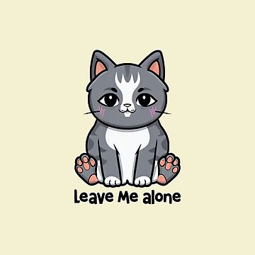 " Cute cat say leave me alone " Sticker for Sale by Coollzone | Redbubble