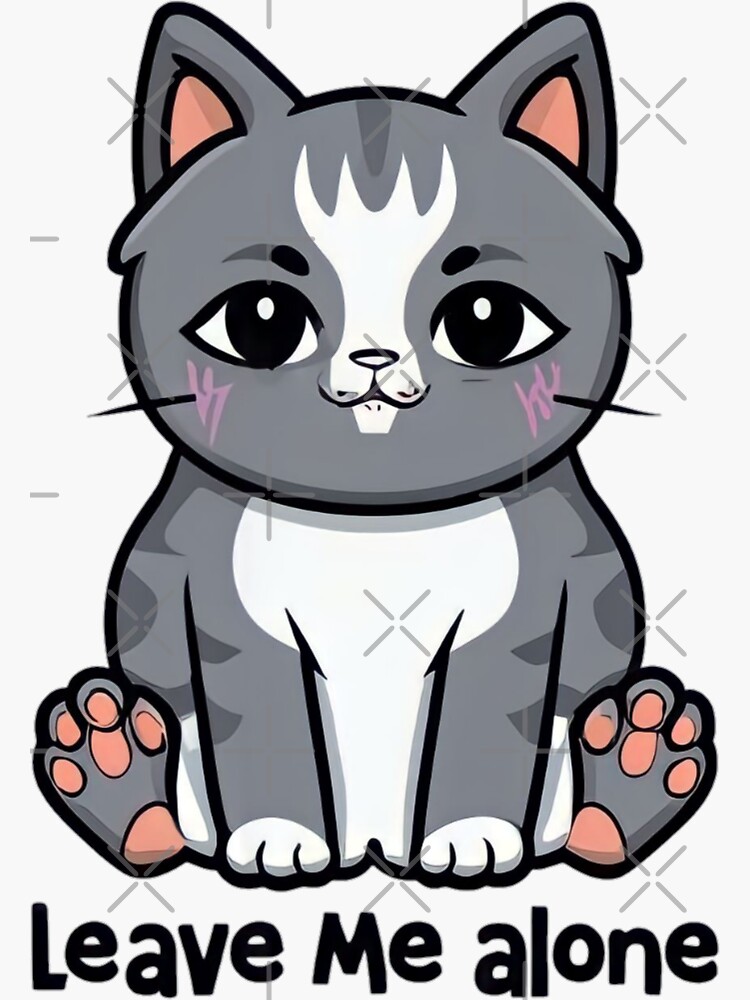 " Cute cat say leave me alone " Sticker for Sale by Coollzone | Redbubble