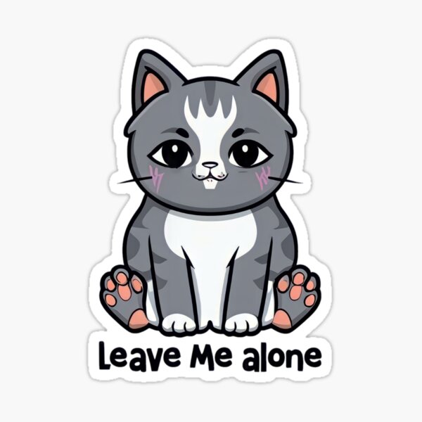 " Cute cat say leave me alone " Sticker for Sale by Coollzone | Redbubble