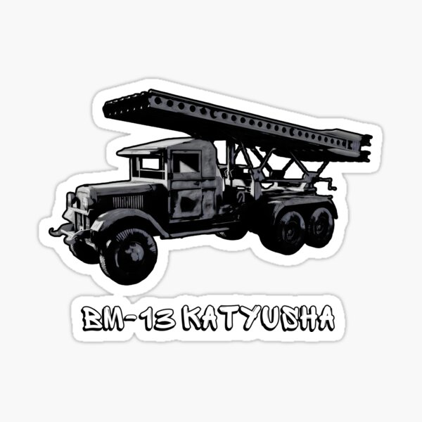 "BM-13 Katyusha Multiple Rocket Launcher Truck" Sticker for Sale by ...