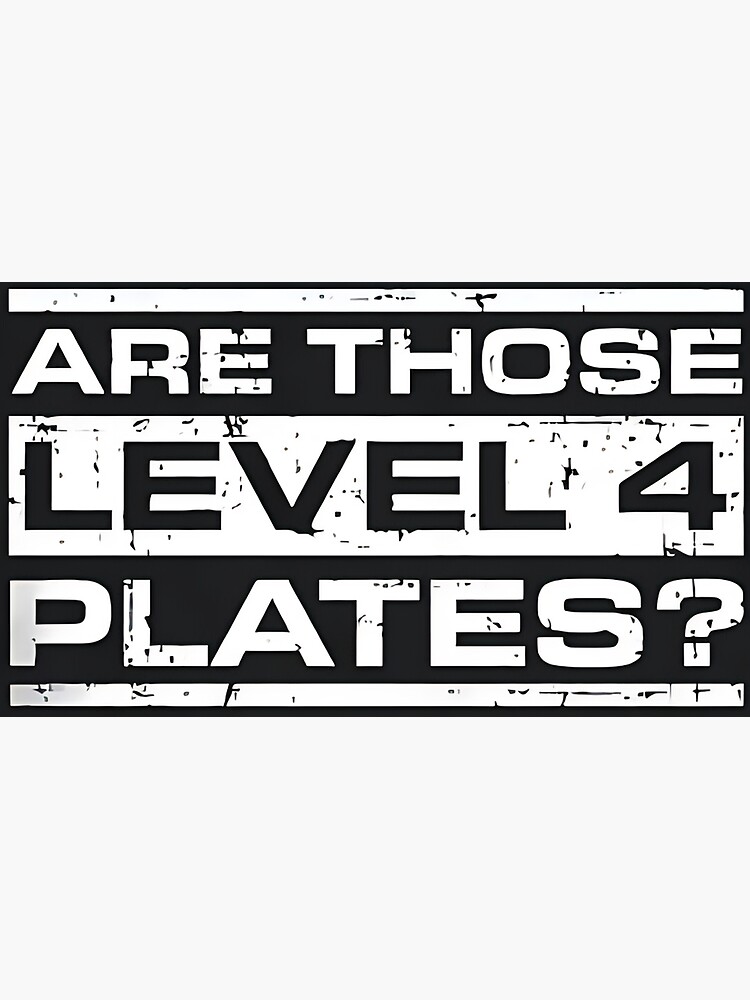 "Are Those Level 4 Plates?" Poster for Sale by dcnazari | Redbubble