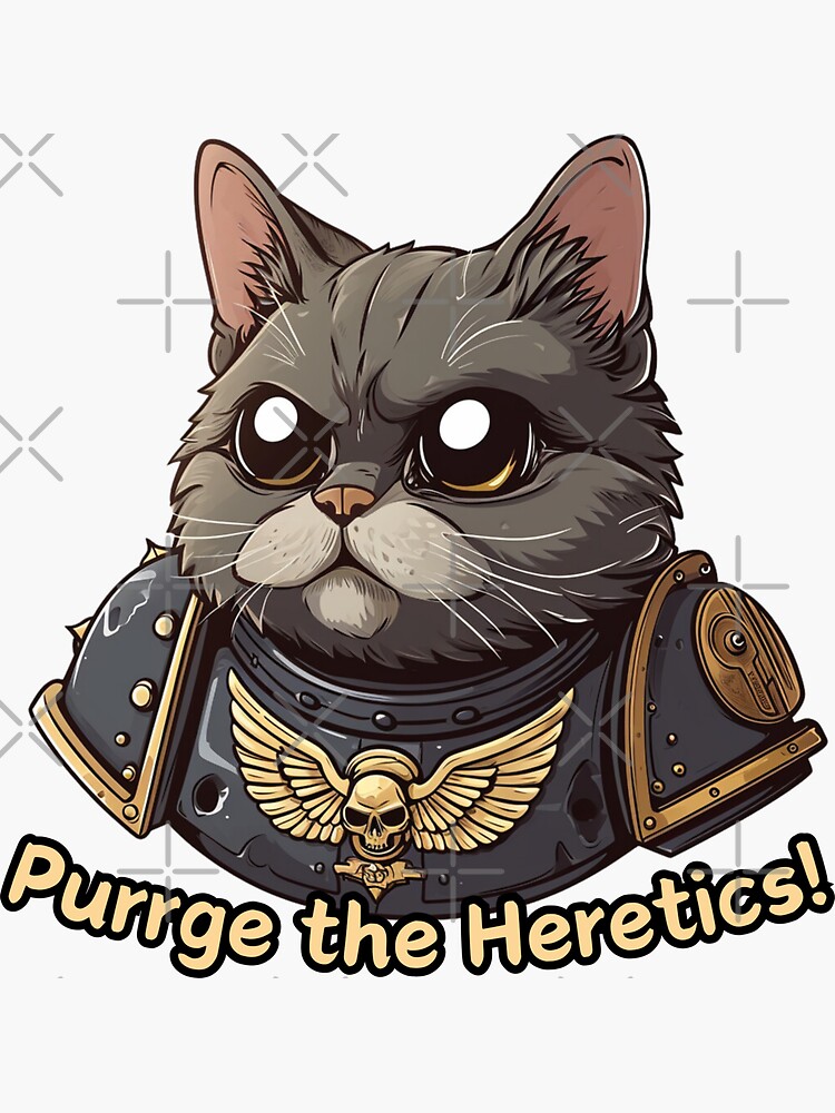 "Purrge the Heretics!" Sticker for Sale by WarHaven | Redbubble