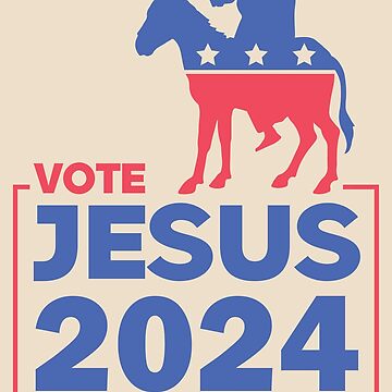 "Vote Jesus Christ for the US Election 2024" Sticker for Sale by Daribo ...