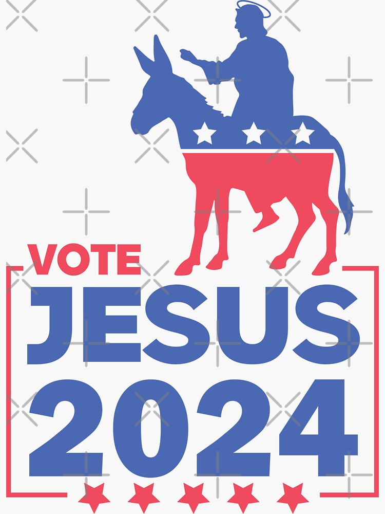 "Vote Jesus Christ for the US Election 2024" Sticker for Sale by Daribo ...