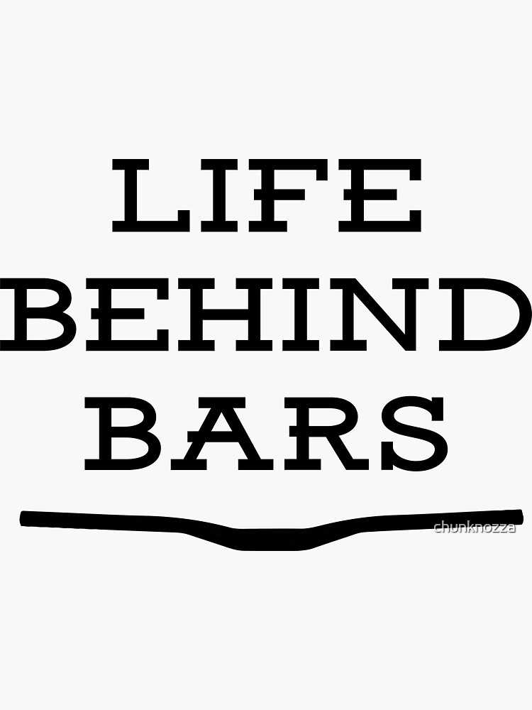 "life behind bars mtb" Sticker for Sale by chunknozza | Redbubble