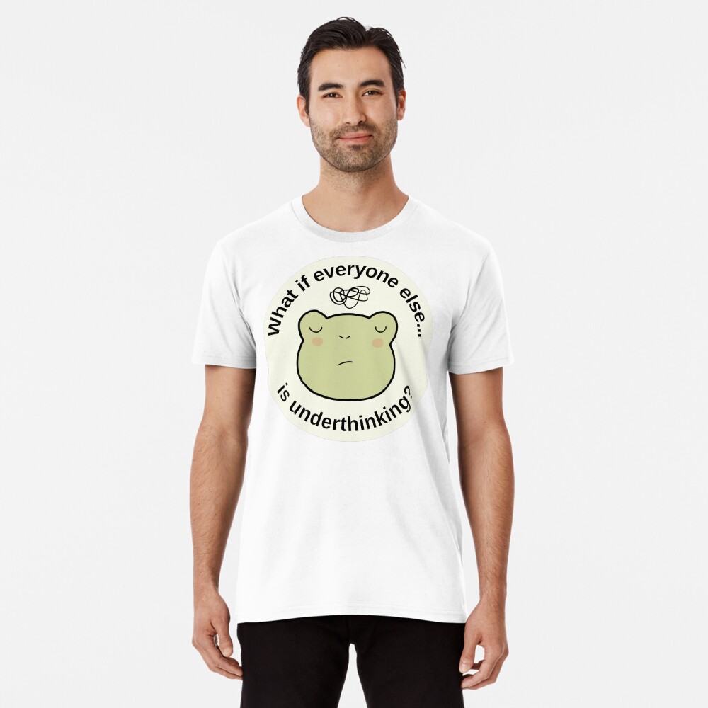 "Overthinking frog: "What if everyone else is underthinking". Anxiety ...