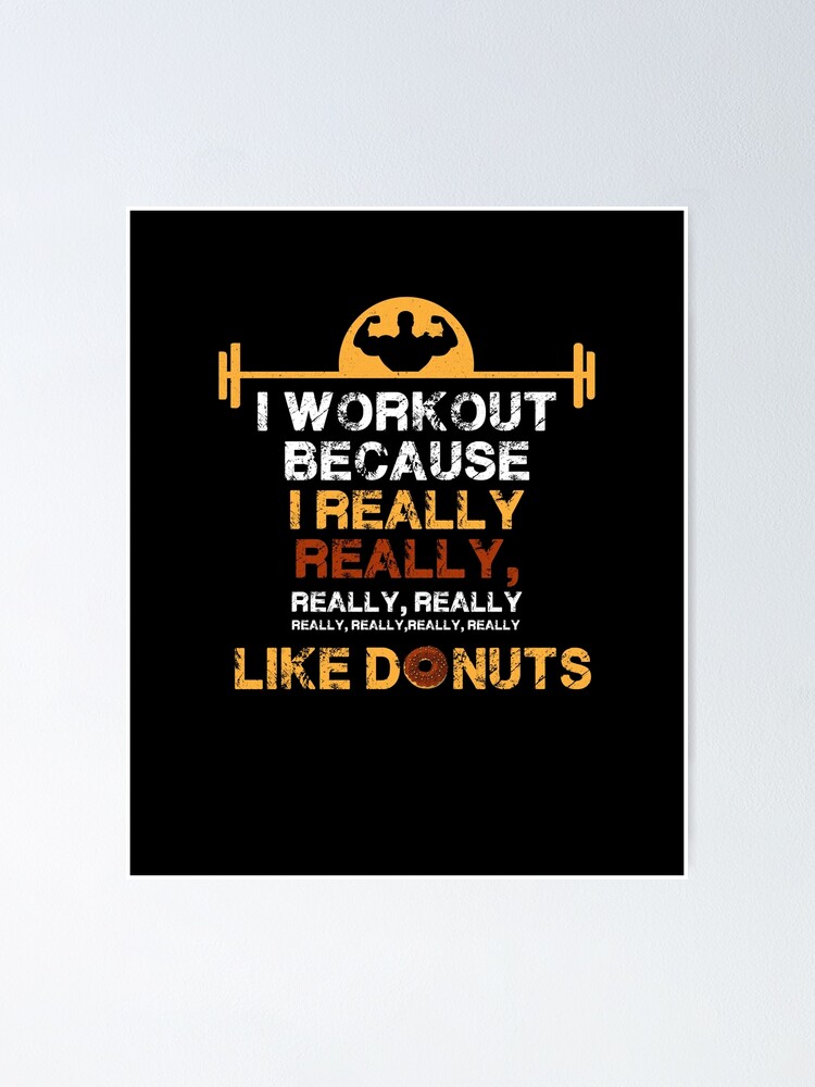 "I Workout Because I Really Like Donuts | gym shirts | men fitness ...