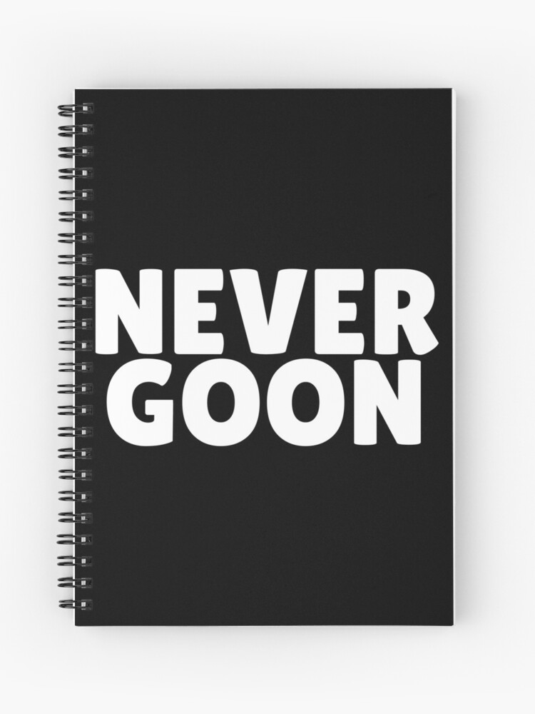 "NEVER GOON funny joke meme" Journal for Sale by ChadWizard | Redbubble