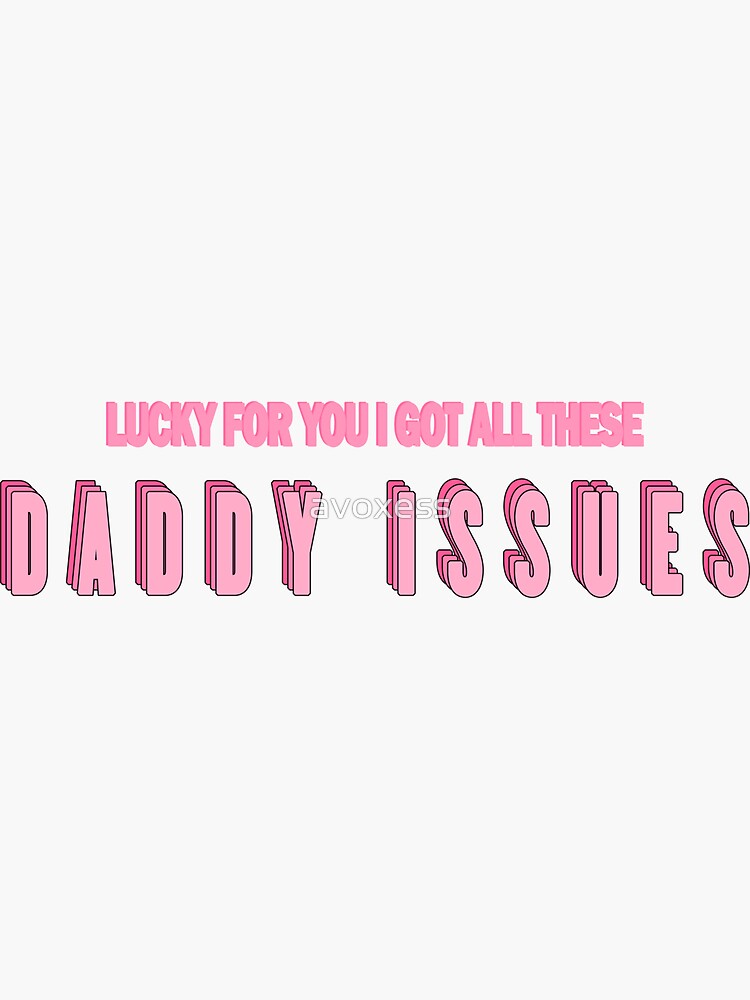 "Daddy Issues" Sticker by avoxess | Redbubble