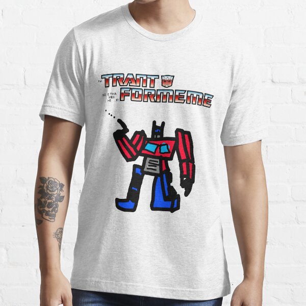 "Trant Formeme- Trans Formers but 100% better" T-shirt by ...
