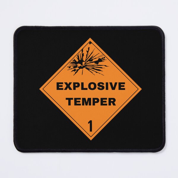 "Explosive Temper Sign" Mouse Pad for Sale by Joe's Stagehand Gear ...