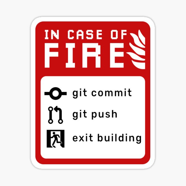 In Case Of Fire Git Commit Git Push And Exit Building Sticker For Sale By Cuteplanetearth