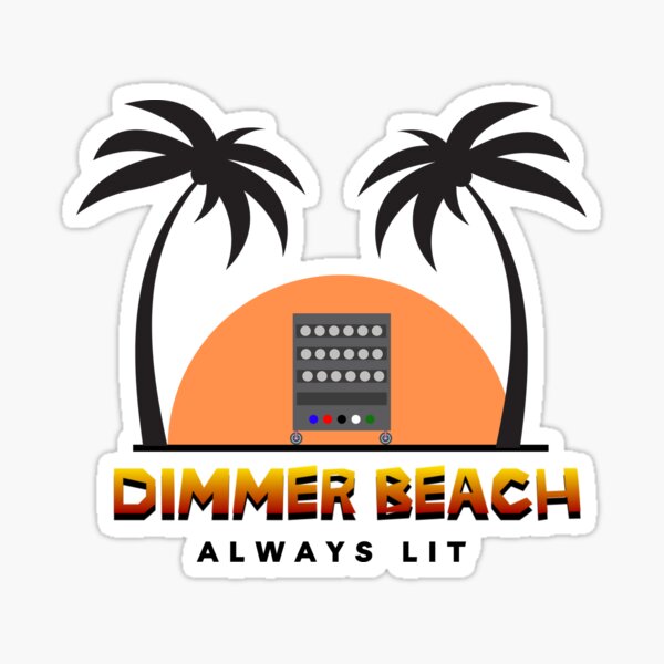 "Dimmer Beach" Sticker for Sale by Joe's Stagehand Gear | Redbubble