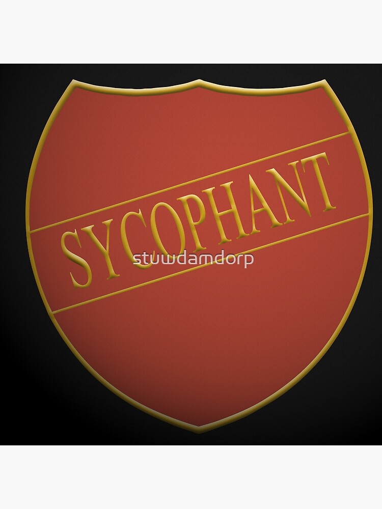 "Award badge with the word - sycophant" Poster for Sale by stuwdamdorp ...