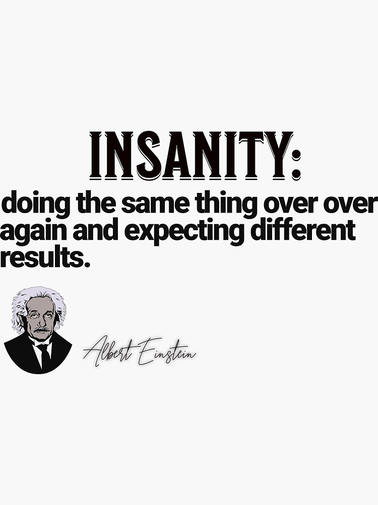 "Albert Einstein - INSANITY quote" Sticker for Sale by ForecastVSN ...