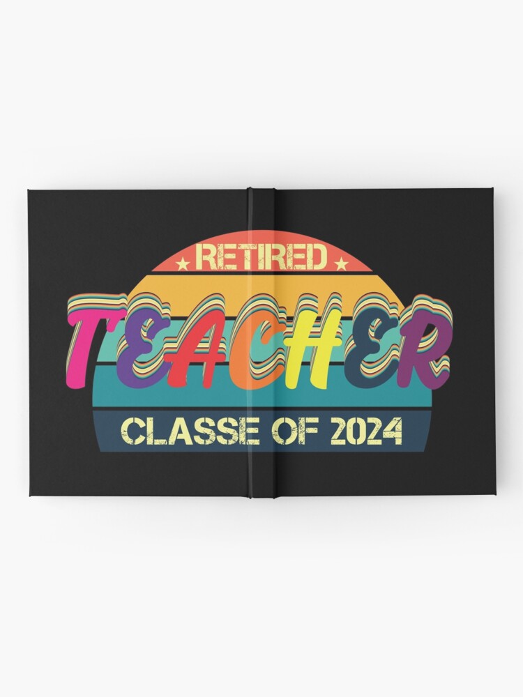 "Retired 2024 teacher, clase of 2024 teacher, Best teacher est 2024 ...