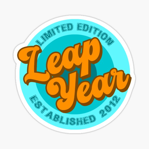 "Leap Year 12th Birthday Leap Day 2012 2024 " Sticker for Sale by ...