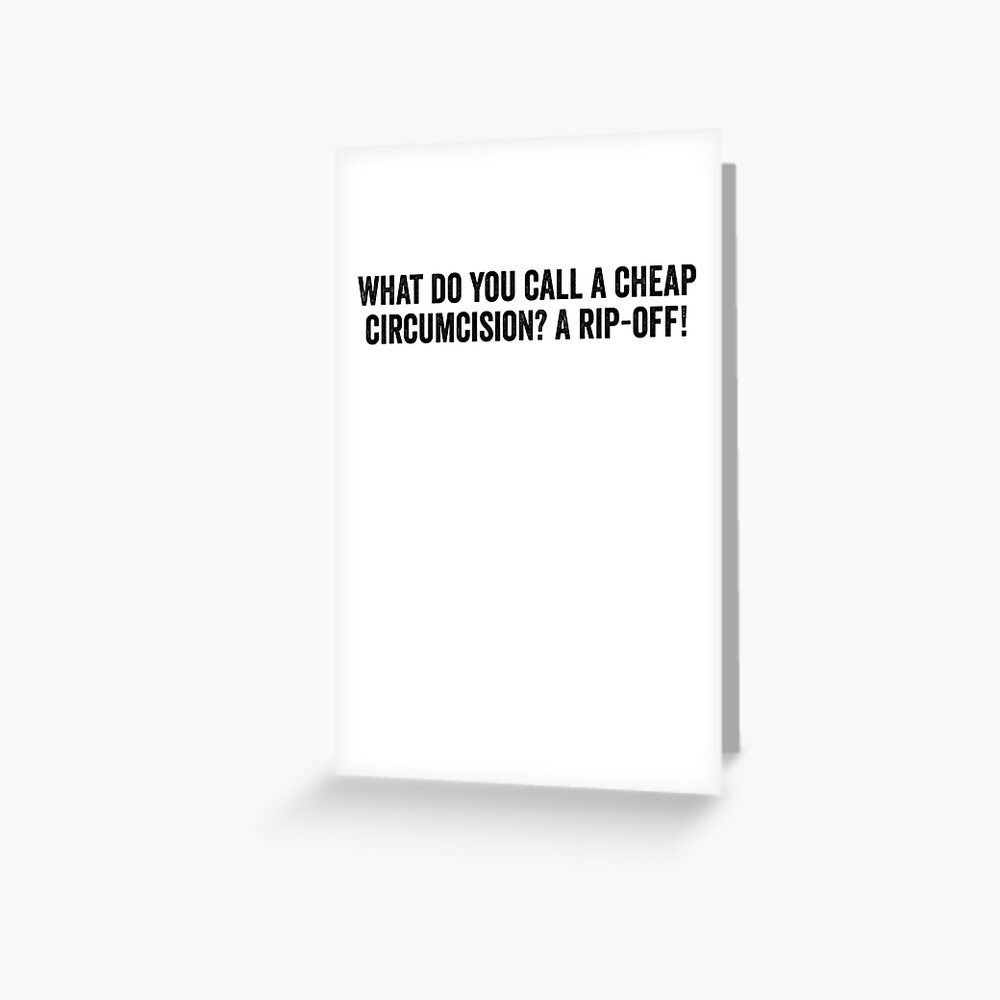  What Do You Call A Cheap Circumcision A Greeting Card By