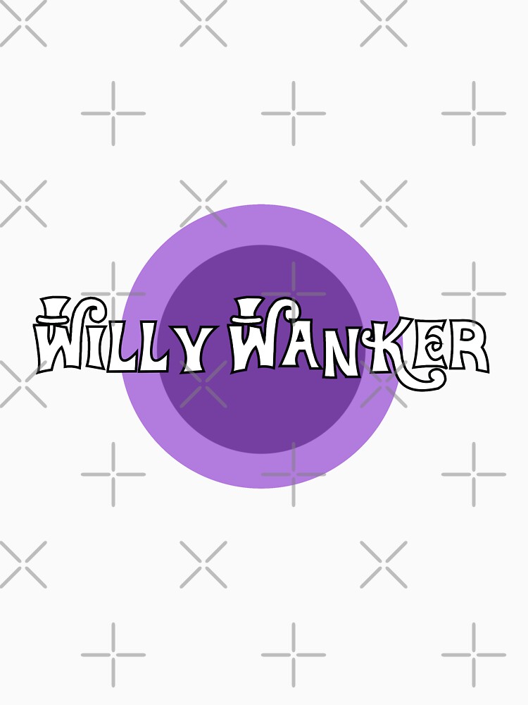 "Willy Wanker - Fun Wonker Gift - Funny Willy Wonker" T-shirt by ...