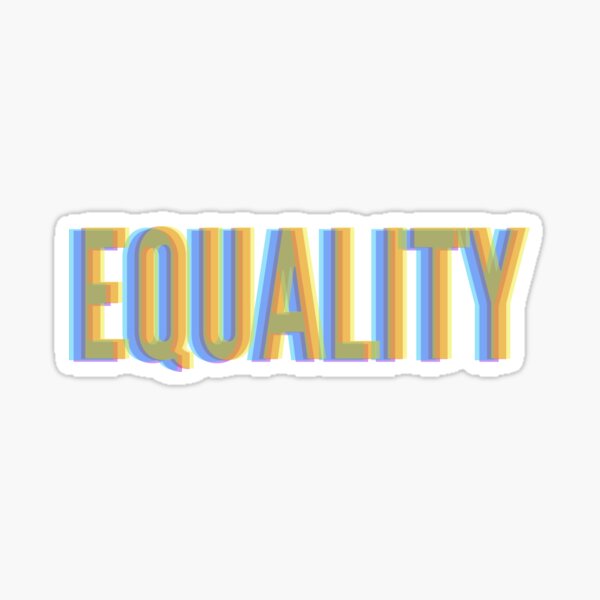 "equality" Sticker by mlstoutl | Redbubble
