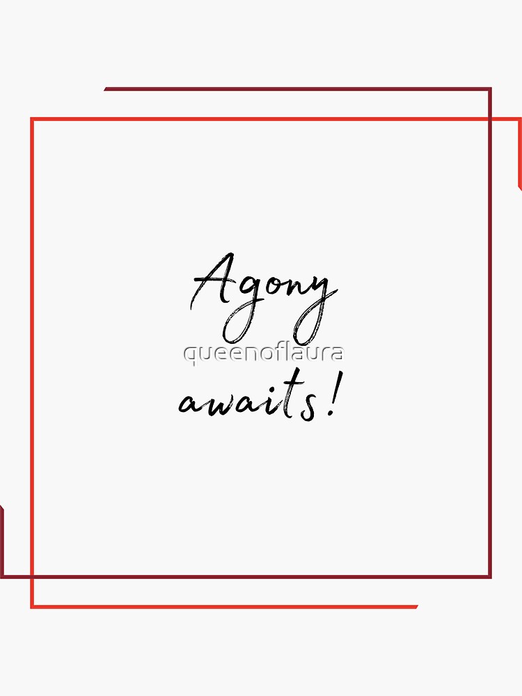 "DOTA 2 quote | Queen of Pain | Agony awaits! | queenoflaura" Sticker for Sale by queenoflaura ...