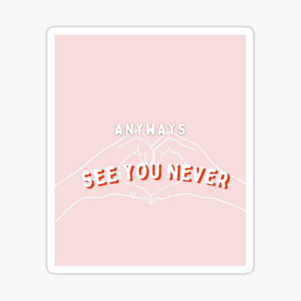 "Shawty Bae inspired “See you never” collection " Sticker for Sale by ...