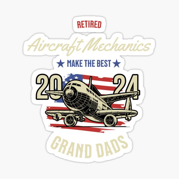 "Patriotic 2024 Retired Aircraft Mechanics Make The Best Grand Dads ...