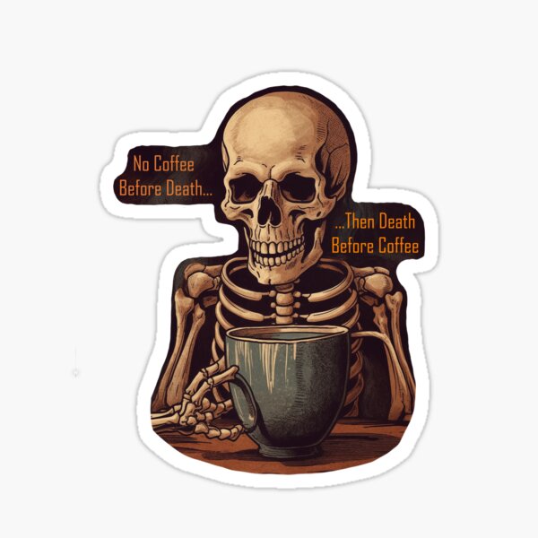 "Death Before Coffee" Sticker for Sale by Loot-Dragon | Redbubble