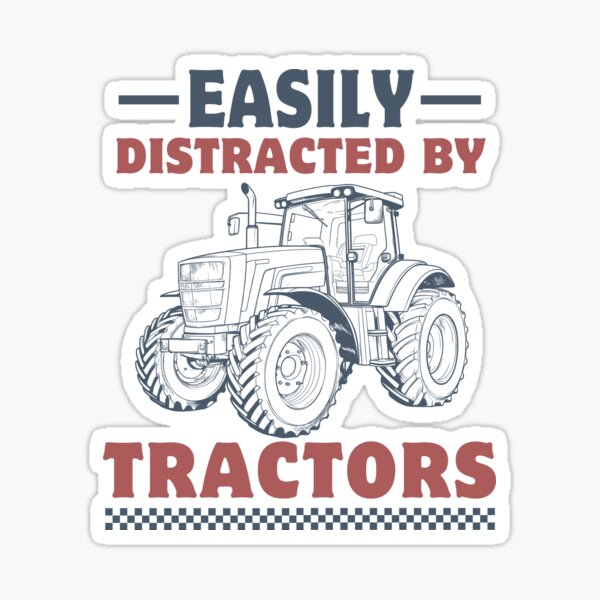 "Easily distracted by Tractors " Sticker for Sale by BelkaMed | Redbubble