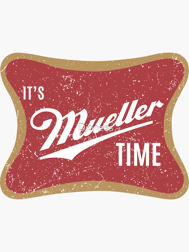 "It's Mueller Time Shirt" Sticker for Sale by Djoness | Redbubble