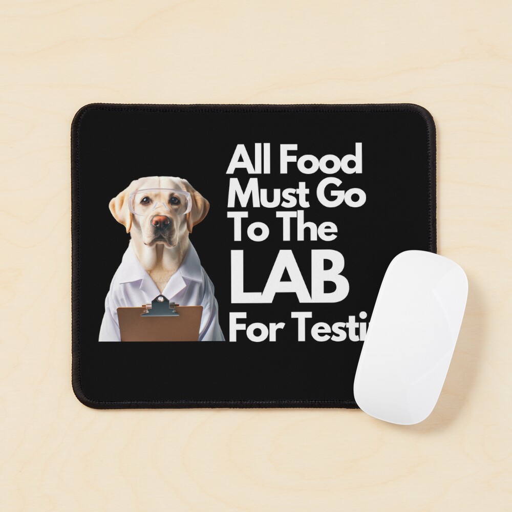 "All Food Must Go To The Lab For Testing | Labrador | Funny Dog Design ...