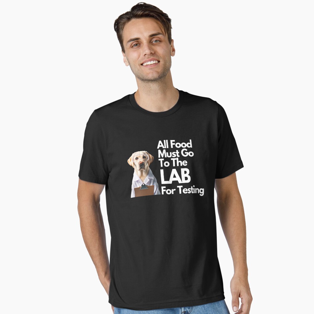 "All Food Must Go To The Lab For Testing | Labrador | Funny Dog Design ...