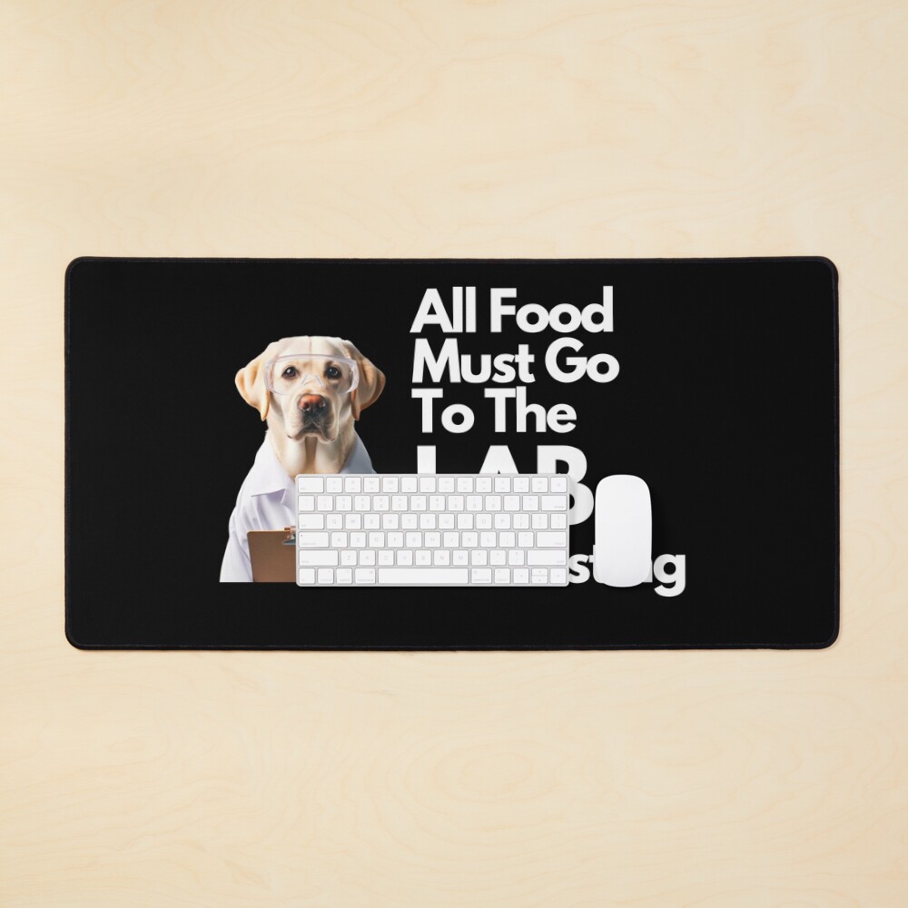 "All Food Must Go To The Lab For Testing | Labrador | Funny Dog Design ...