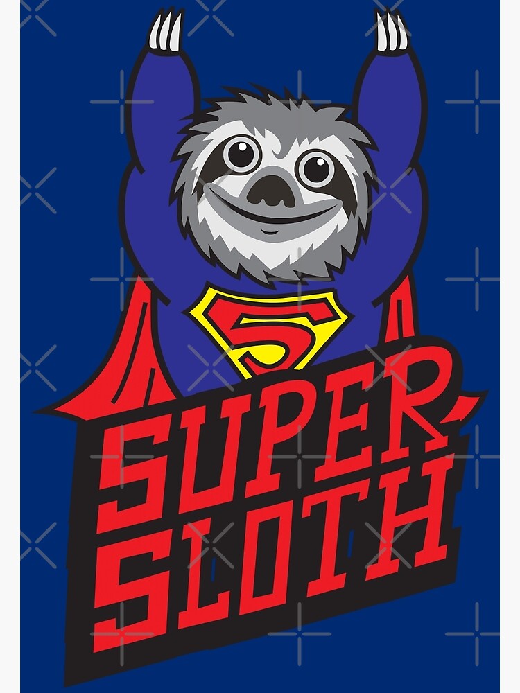 "Super Sloth" Poster by plushism | Redbubble