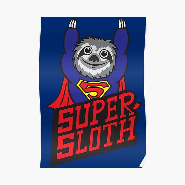 "Super Sloth" Poster by plushism | Redbubble