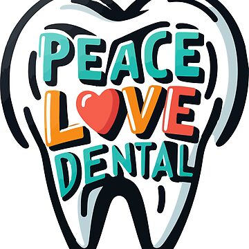 "Colorful Peace Love Dental with Tooth - Fun Sticker Design" Sticker ...