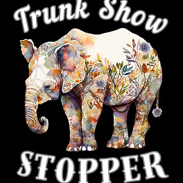 "Trunk Show Stopper" Sticker for Sale by ElephantVibes | Redbubble