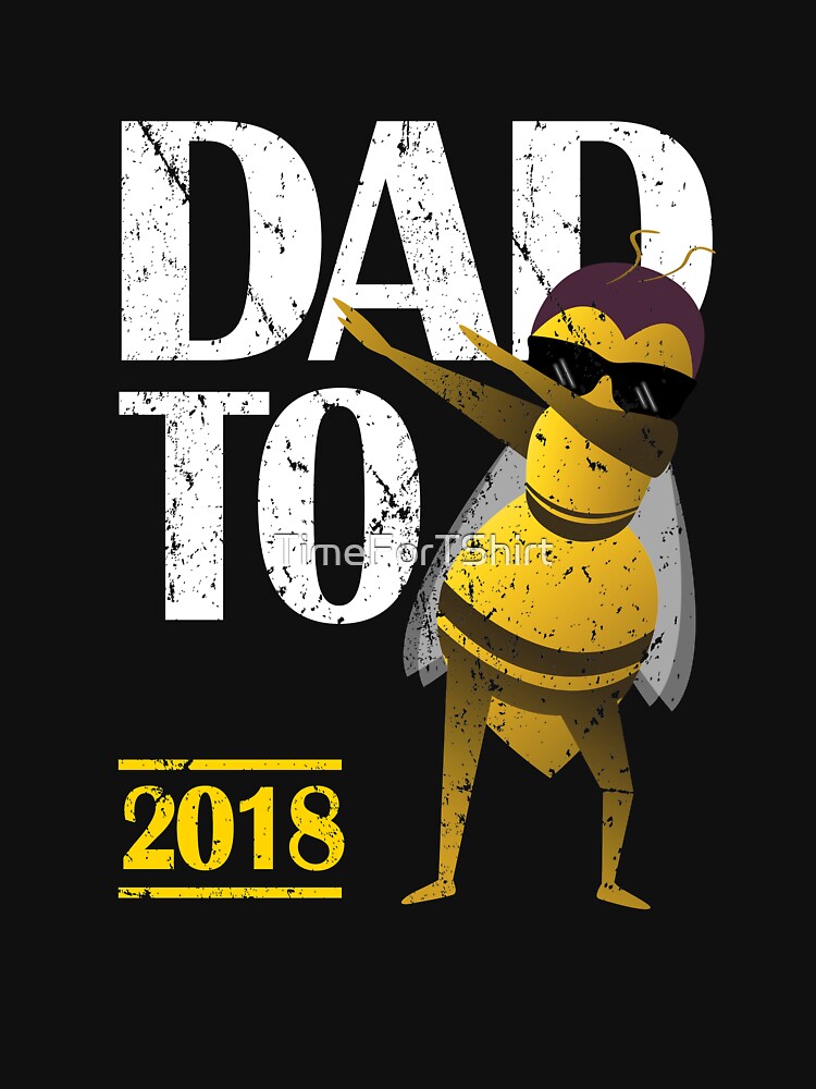 "Dabbing Bee Funny Dad To Be 2018 T Shirt" T-shirt by TimeForTShirt ...