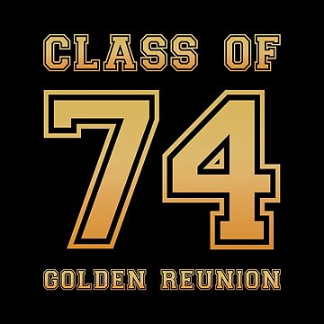 "Class of 74 1974 class reunion 50th golden reunion" Sticker for Sale ...