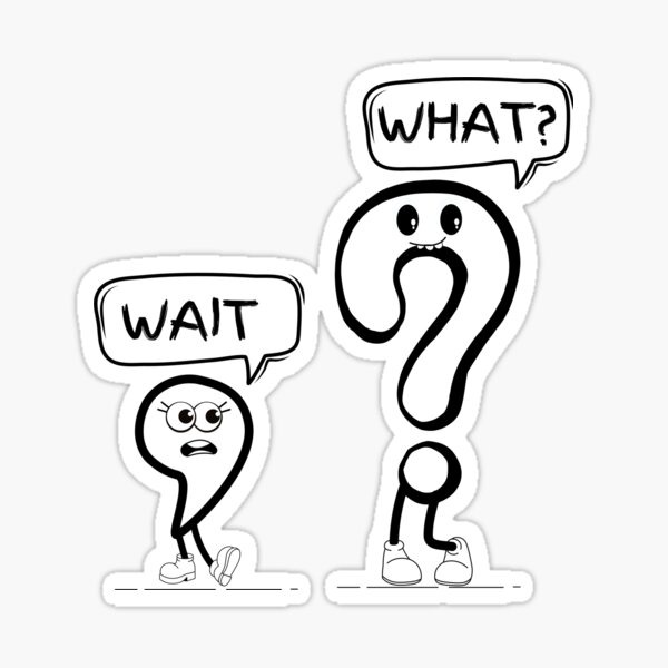 "Wait, What. Comic comma and a question mark" Sticker for Sale by ...