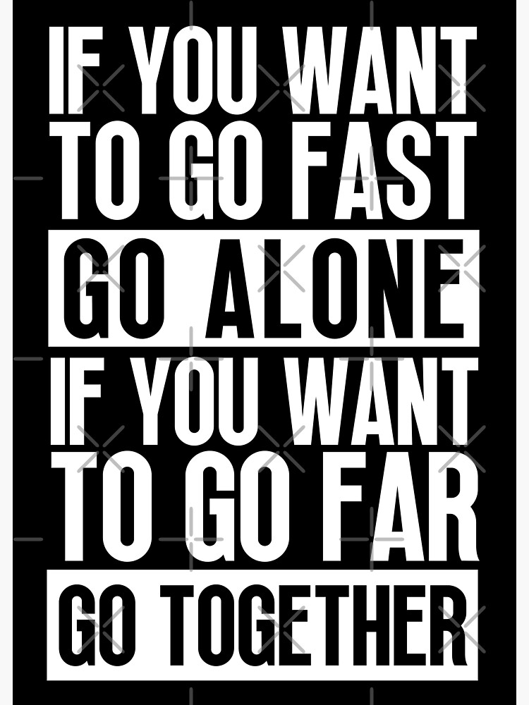 "Motivational Office Quotes - If you want to go fast, go alone. if you ...
