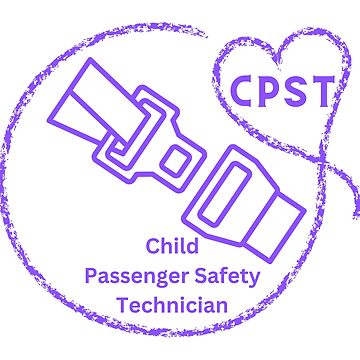 "CPST Child Passenger Safety Technician " Poster for Sale by ...