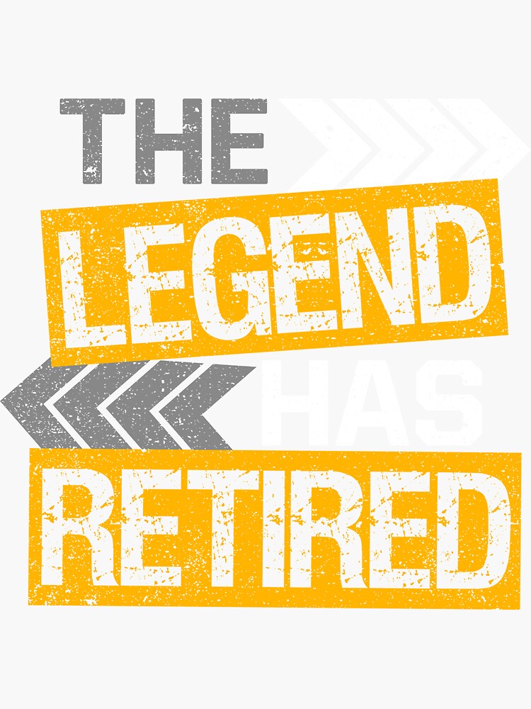 "The Legend Has Retired " Sticker for Sale by kieranight | Redbubble