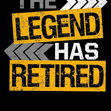 "The Legend Has Retired " Poster for Sale by Kieran Abbott | Redbubble