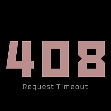 "HTTP status codes: 408(Request Timeout)" Sticker for Sale by S9View | Redbubble